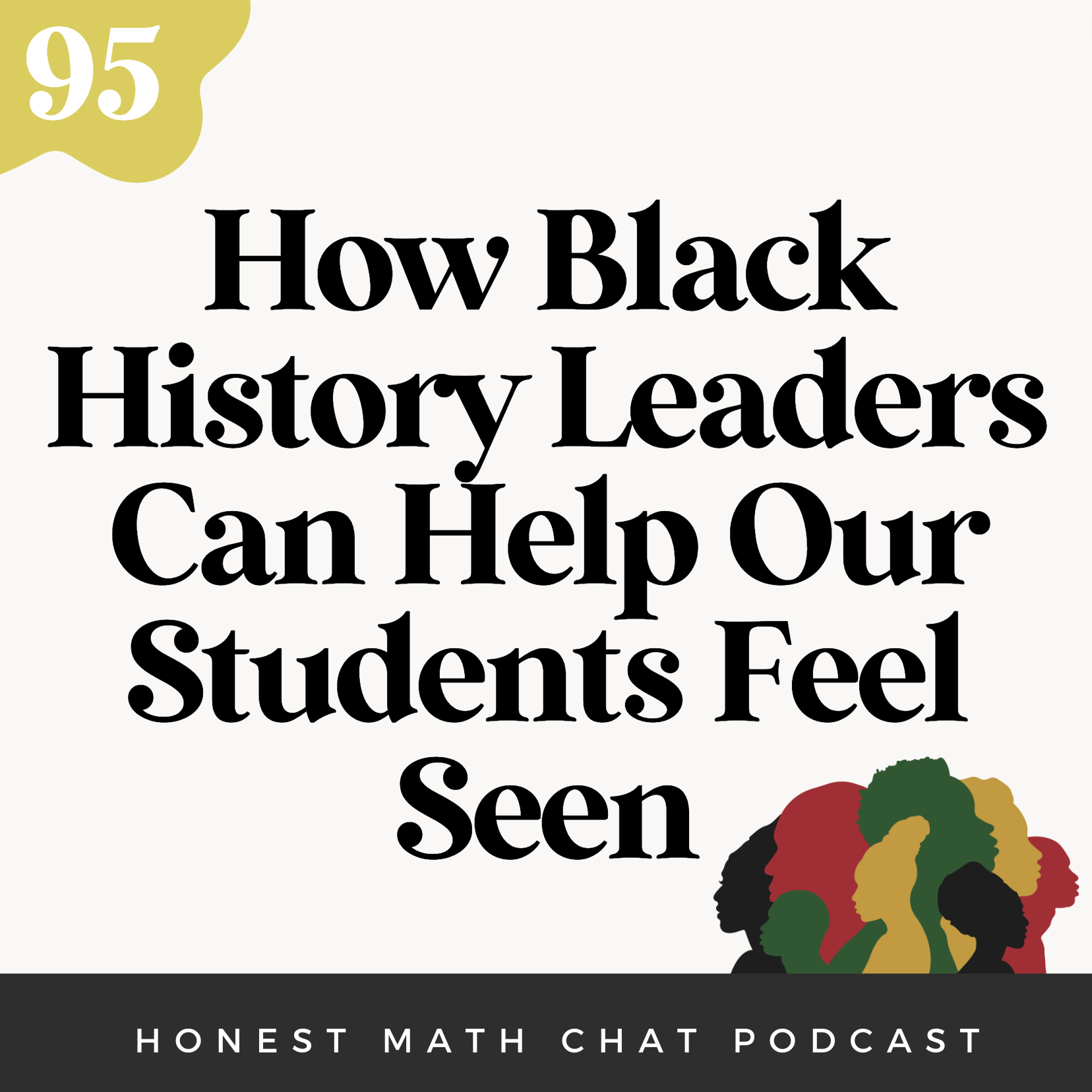 95: How Black History Leaders Can Help Our Students Feel Seen - Mona Math