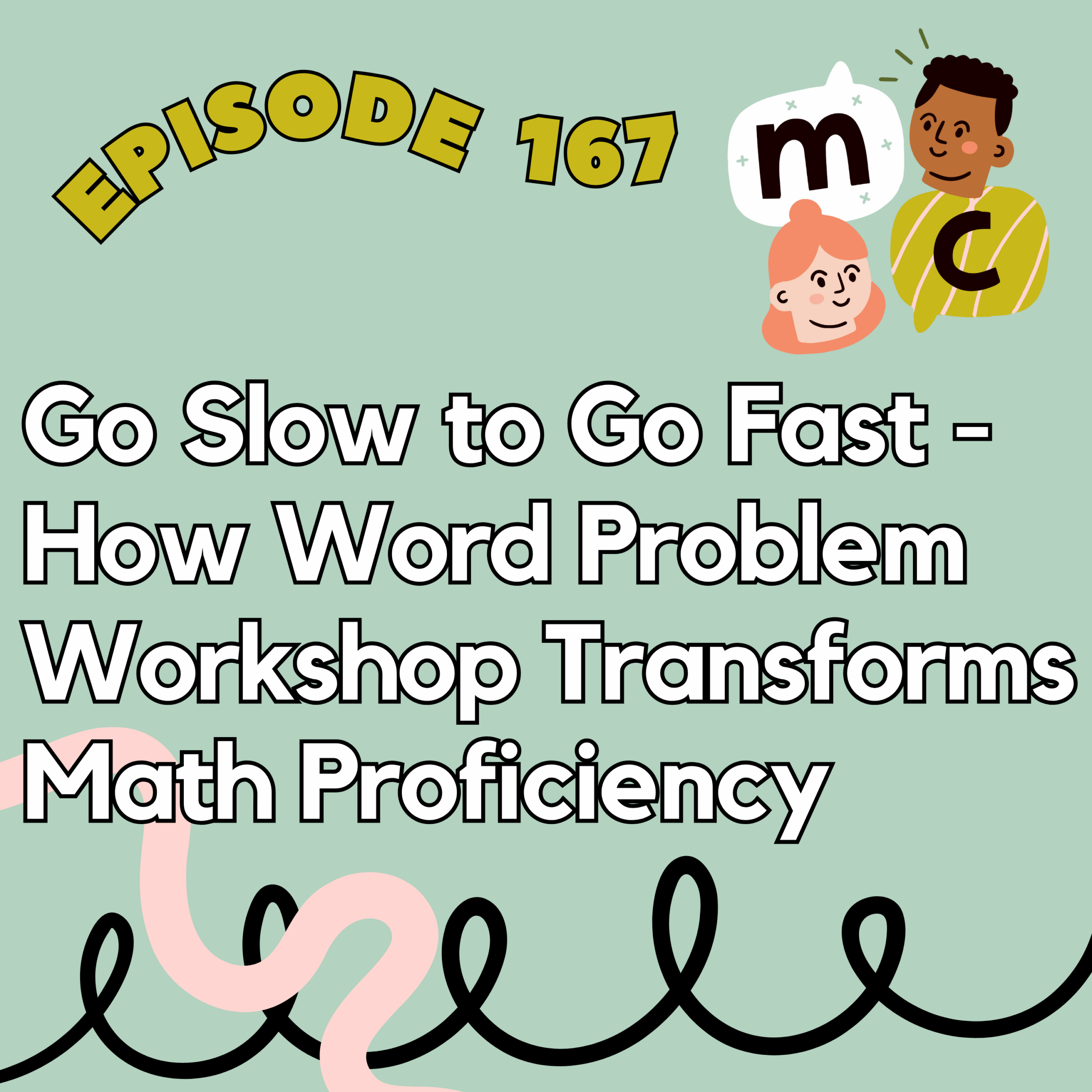 167: Go Slow to Go Fast - How Word Problem Workshop Transforms Math ...